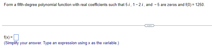 Solved Form a fifth-degree polynomial function with real | Chegg.com