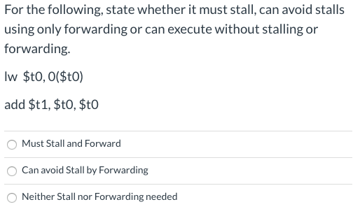 Solved For the following, state whether it must stall, can | Chegg.com