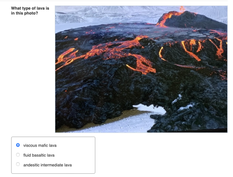 Solved What type of lava is in this photo? viscous mafic | Chegg.com