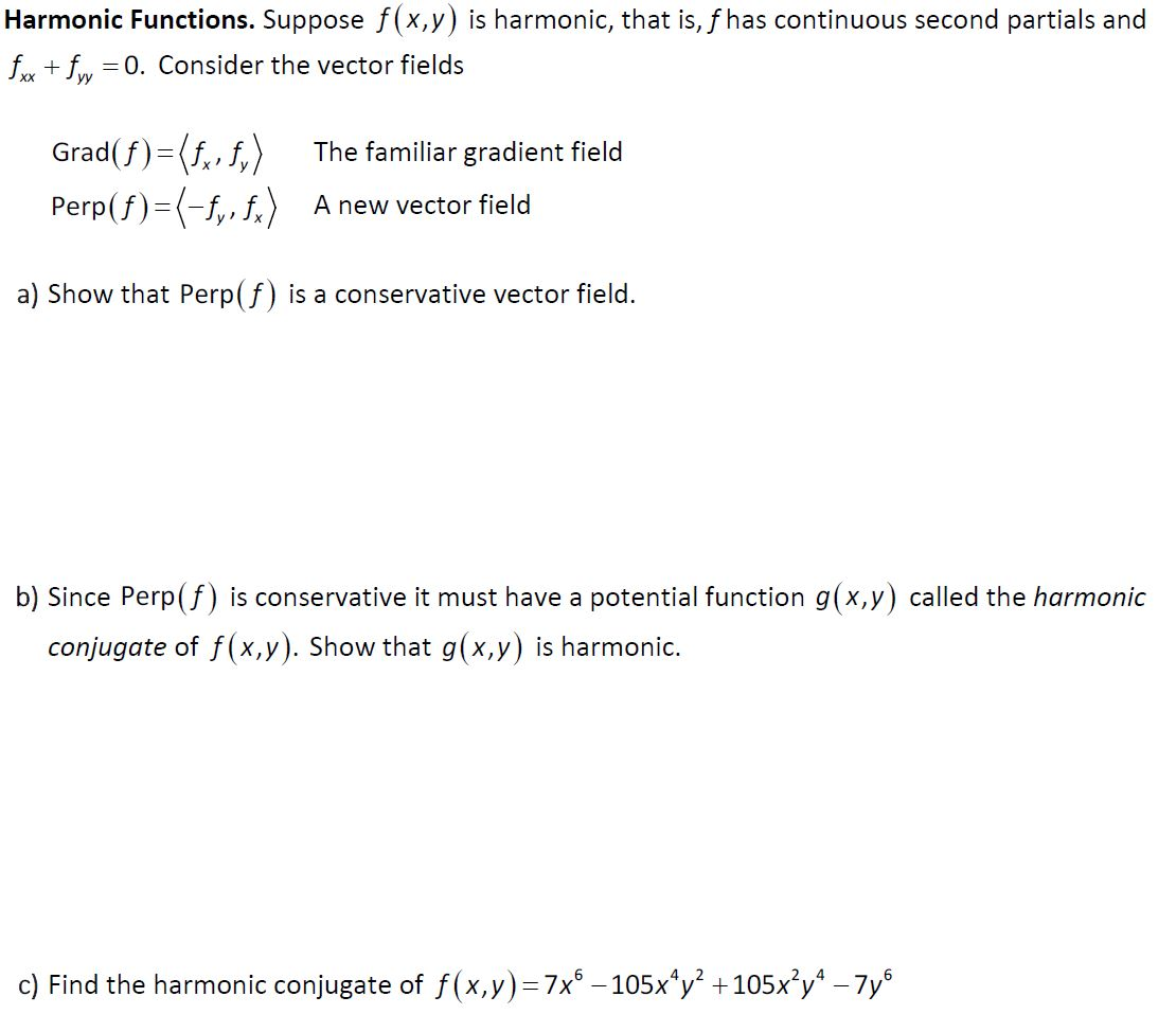 Solved Harmonic Functions. Suppose f(x,y) is harmonic, that | Chegg.com