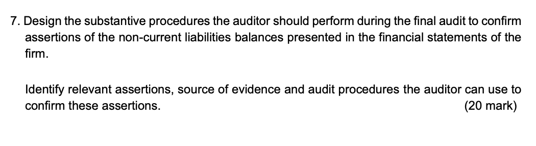 Solved 7. Design the substantive procedures the auditor | Chegg.com