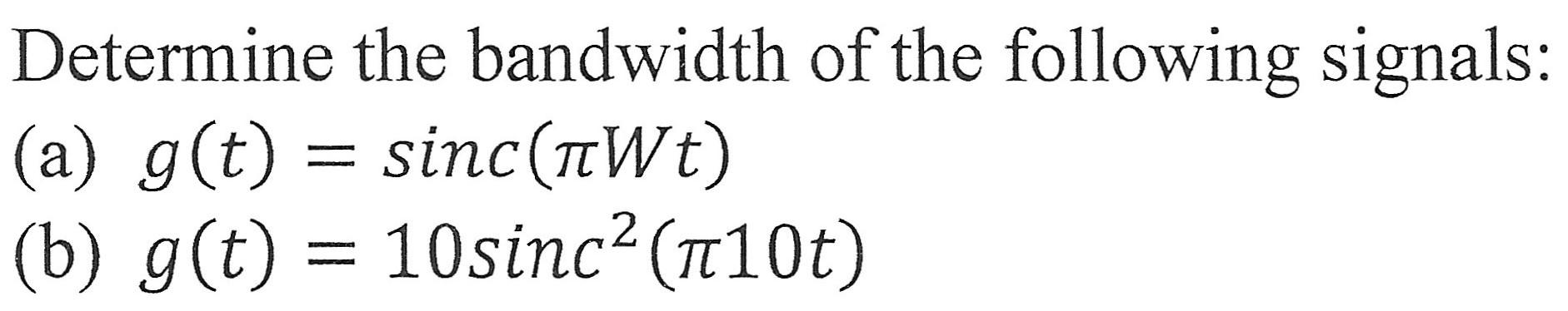 Solved Determine the bandwidth of the following signals (a) | Chegg.com