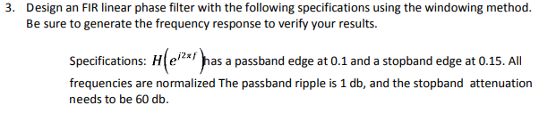 Solved 3. Design an FIR linear phase filter with the | Chegg.com
