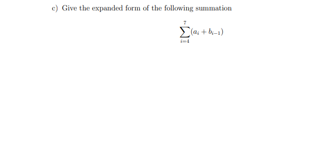 Solved c) Give the expanded form of the following summation | Chegg.com