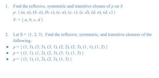 Solved 1. Find the reflexive, symmetric and transitive | Chegg.com