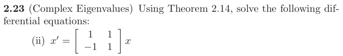 Solved 2.23 (Complex Eigenvalues) Using Theorem 2.14, solve | Chegg.com