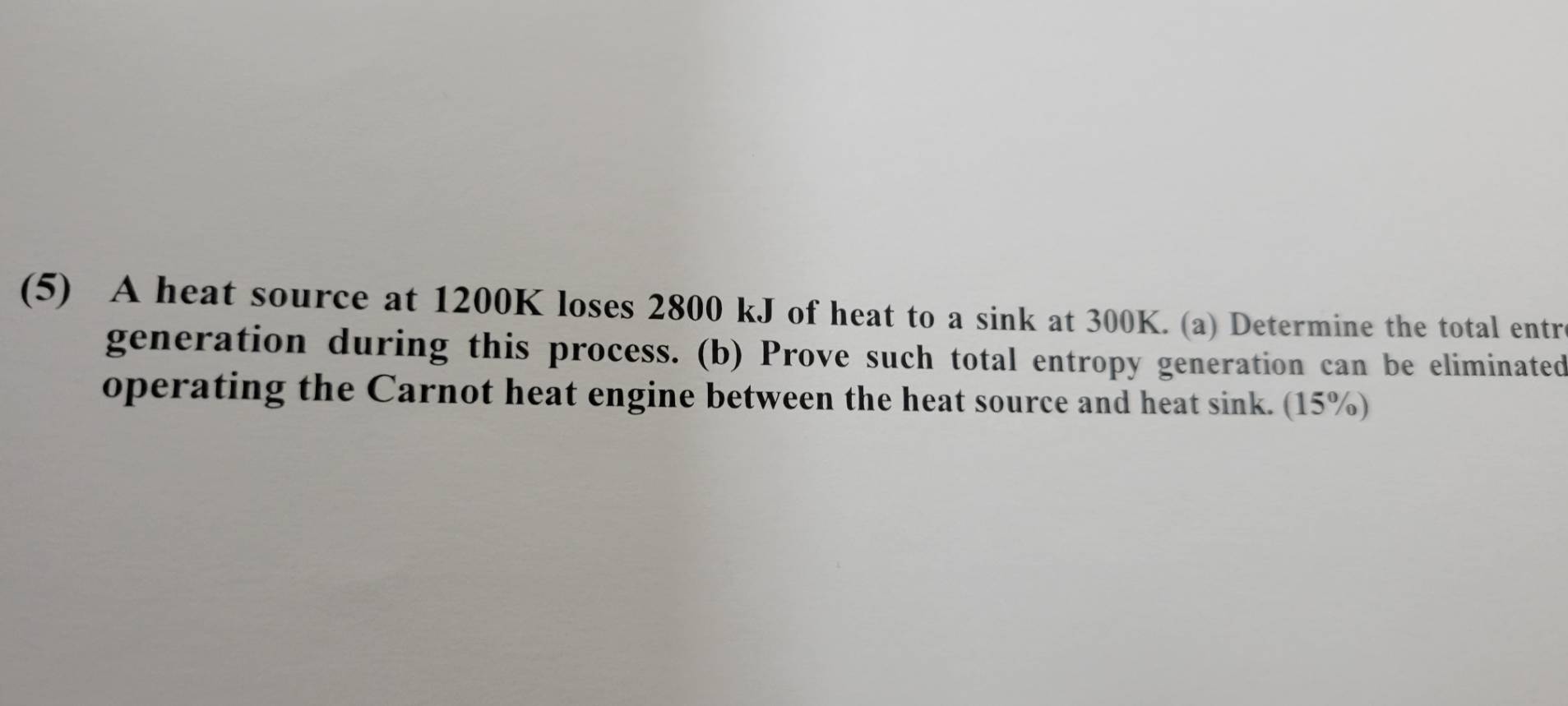 Solved (5) ﻿A heat source at 1200 ﻿K loses 2800 ﻿kJ of heat | Chegg.com