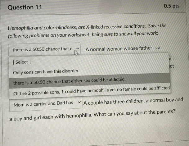 Solved Question 11 0.5 pts Hemophilia and color-blindness, | Chegg.com