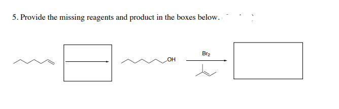 Solved 5. Provide the missing reagents and product in the | Chegg.com