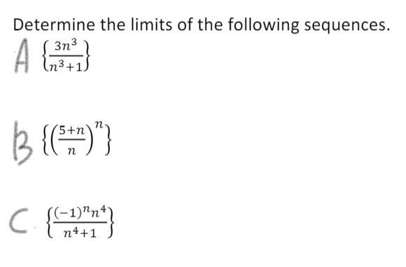 Solved Determine the limits of the following sequences. 3n3 | Chegg.com
