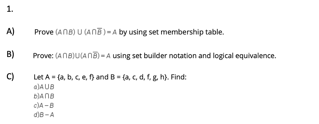 Solved 1. A) Prove (ANB) U (ANB) = A by using set membership | Chegg.com