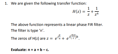 Solved 1. We are given the following transfer function: 1 1 | Chegg.com
