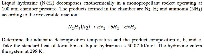 Solved Liquid hydrazine (N2H4) ﻿decomposes exothermically in | Chegg.com