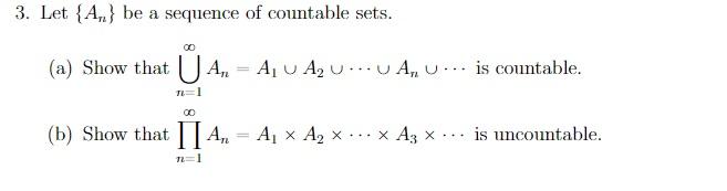 Solved 3. Let {An} be a sequence of countable sets. (a) Show | Chegg.com