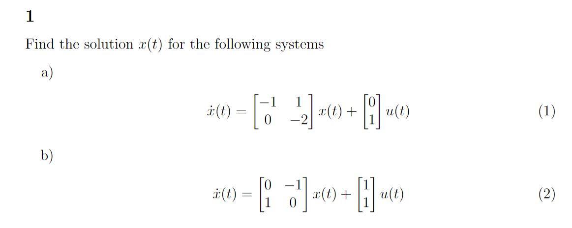 Solved Find the solution x(t) for the following systems a) | Chegg.com