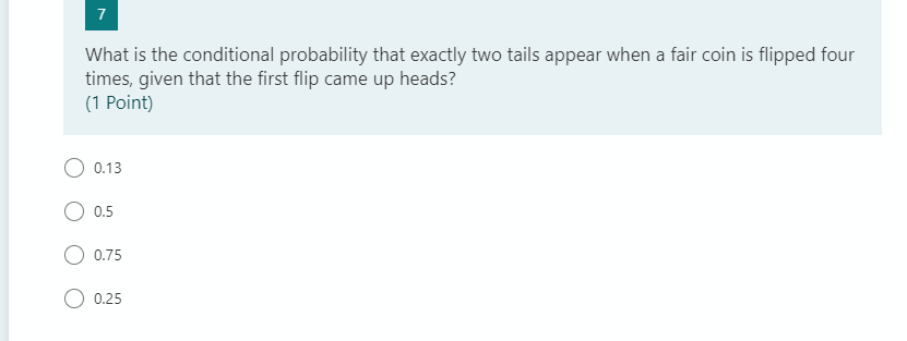 Solved 7 What is the conditional probability that exactly | Chegg.com