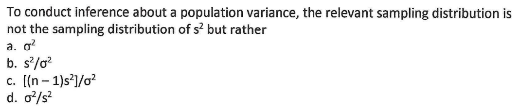 Solved To conduct inference about a population variance, the | Chegg.com