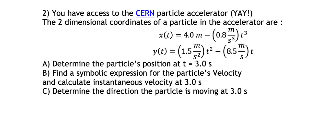 Solved 2) You have access to the CERN particle accelerator | Chegg.com