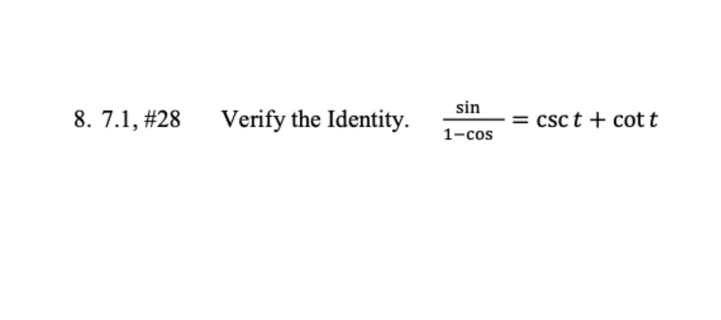 Solved 8. 7.1, #28 Verify the Identity. sin 1-cos = csct + | Chegg.com