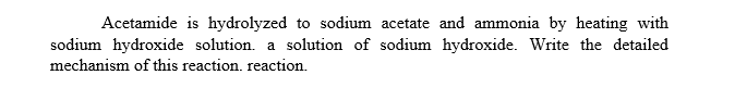 Solved Acetamide is hydrolyzed to sodium acetate and ammonia | Chegg.com