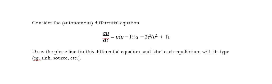 Solved Consider the autonomous) differential equation dy = | Chegg.com