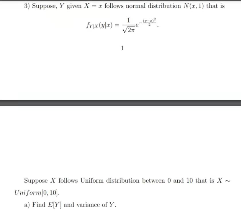 Solved 3) Suppose, Y given X = x follows normal distribution | Chegg.com