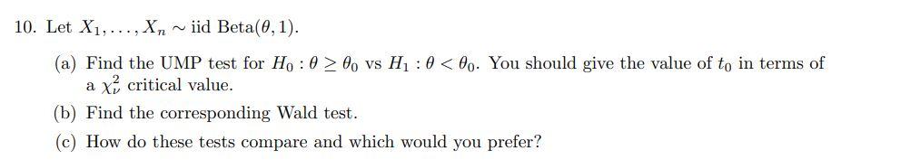 Solved 10. Let X1,…,Xn∼iidBeta(θ,1). (a) Find the UMP test | Chegg.com