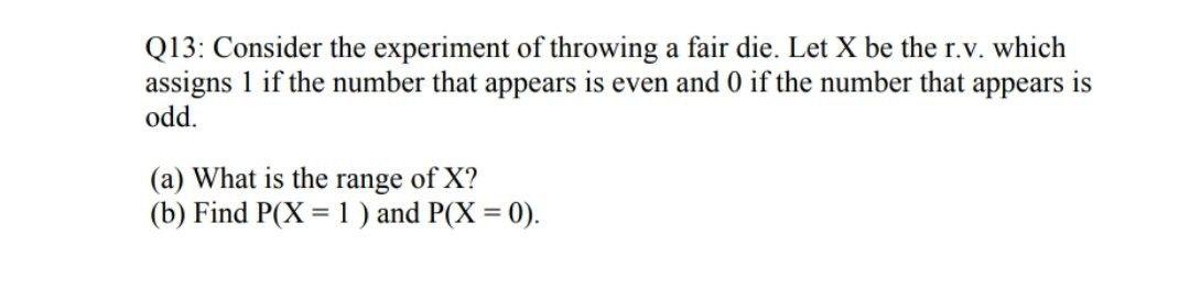Solved Q13: Consider the experiment of throwing a fair die. | Chegg.com