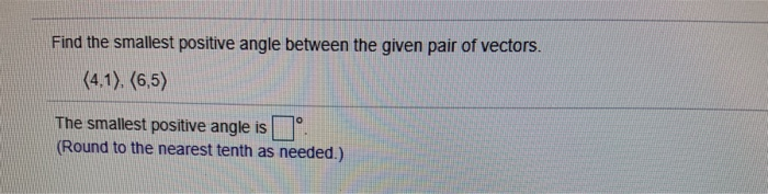 Solved Find the smallest positive angle between the given | Chegg.com
