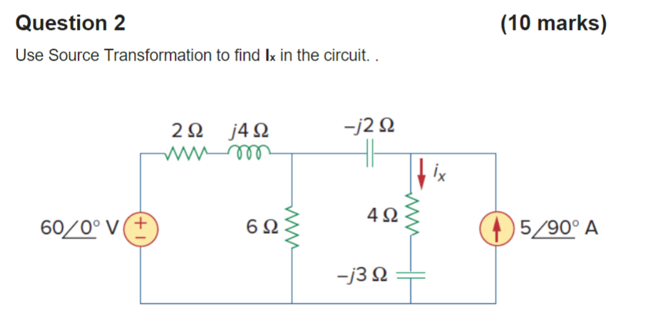Solved Question 2(10 ﻿marks)Use Source Transformation to | Chegg.com