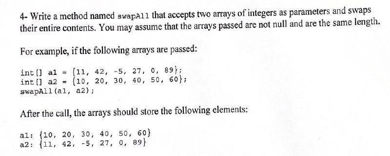 Solved 4- Write a method named swapA11 that accepts two | Chegg.com