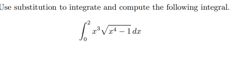 Solved Jse substitution to integrate and compute the | Chegg.com