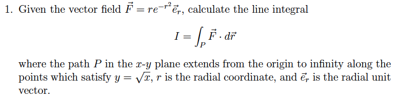 Solved 1. Given the vector field F reer, calculate the line | Chegg.com
