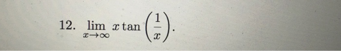Solved 12. lim r tan | Chegg.com