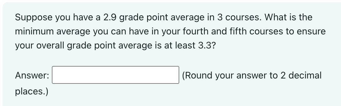 Solved Suppose you have a 2.9 grade point average in 3 | Chegg.com