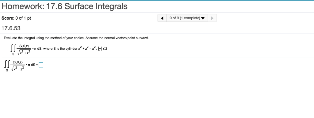 Solved Homework: 17.6 Surface Integrals Score: 0 of 1 pt 9 | Chegg.com