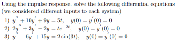 Solved Using the impulse response, solve the following | Chegg.com