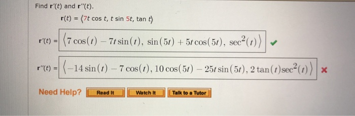 Solved Find r'(t) and r"(t). r(t) (7t cos t, t sin 5t, tan | Chegg.com