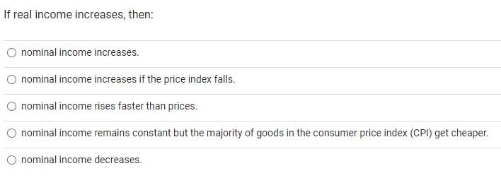 Solved If real income increases, then: nominal income | Chegg.com