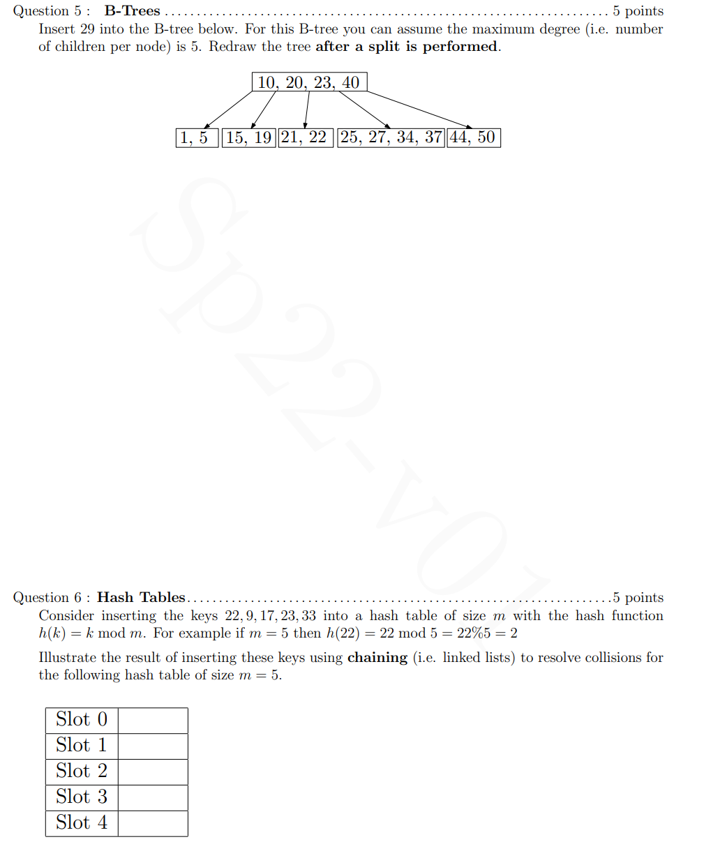 Solved Question 5: B-Trees . 5 points Insert 29 into the | Chegg.com
