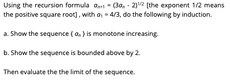 Solved Using the recursion formula an+1 = (3an - 2)1/2 [the | Chegg.com