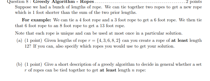 Solved Question 8: Greedy Algorithm - Ropes... .2 points | Chegg.com