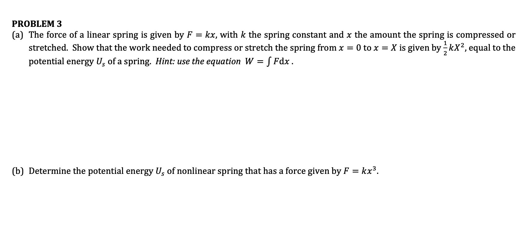 Solved = PROBLEM 3 (a) The force of a linear spring is given | Chegg.com