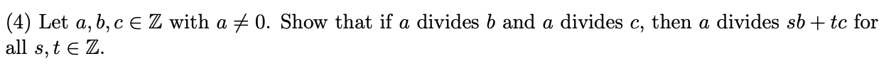 Solved (4) Let a, b, c € Z with a 70. Show that if a divides | Chegg.com