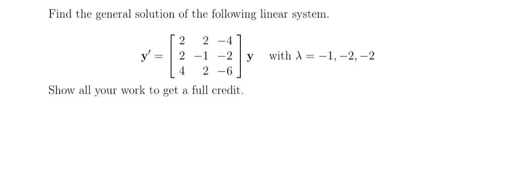 Solved Find the general solution of the following linear | Chegg.com