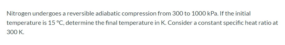 Solved Nitrogen undergoes a reversible adiabatic compression | Chegg.com