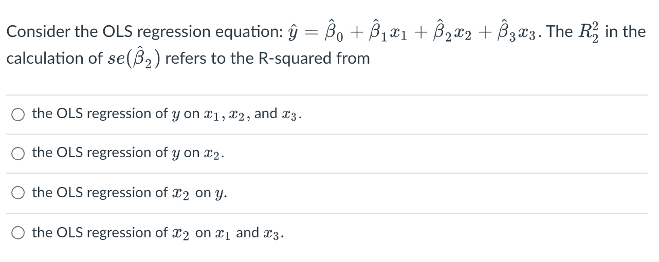 Solved Consider the OLS regression equation: = Bo + 1&1 + | Chegg.com