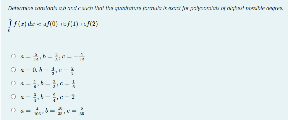 Solved Determine constants a,b and c such that the | Chegg.com