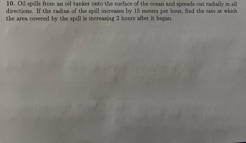 Solved 10. Oil spills from an oil tanker onto the surface of | Chegg.com