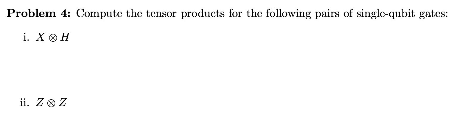 Solved Problem 4: Compute the tensor products for the | Chegg.com